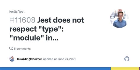 Jest Does Not Respect Type Module In Packagejson · Issue 11608 · Jestjsjest · Github