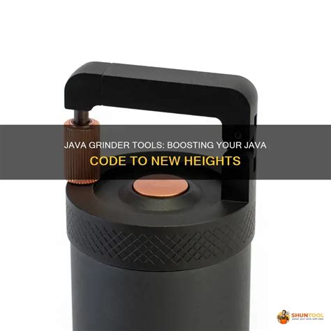 Java Grinder Tools Boosting Your Java Code To New Heights Shuntool