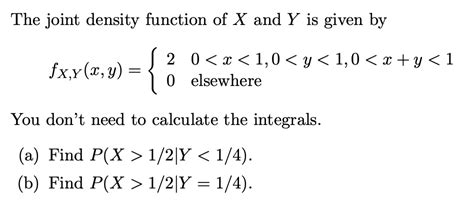 solved the joint density function of x and y is given by