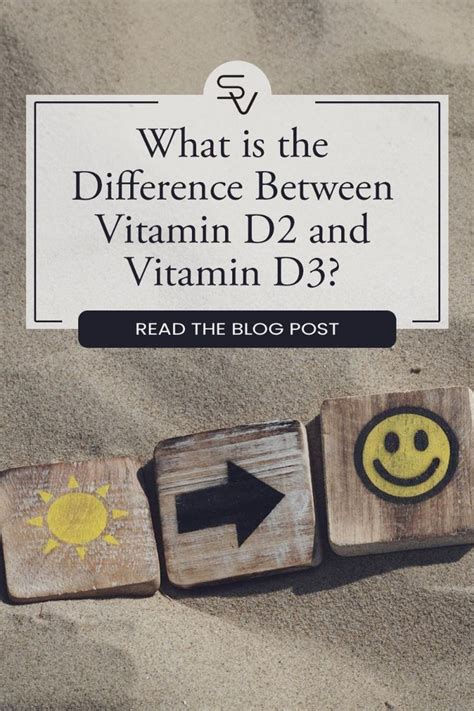 Vitamin D2 Vs D3 What Is The Difference Between Vitamin D2 And Vitamin D3 Vitamins Vitamin