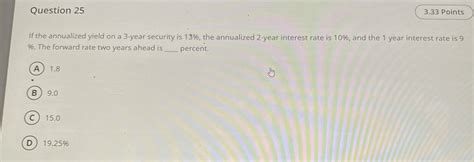 Solved Question 25if The Annualized Yield On A 3 Year