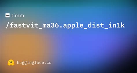 Timm Fastvit Ma36 Apple Dist In1k At Main