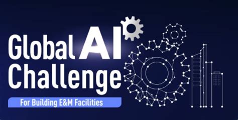 Global Ai Challenge For Building Eandm Facilities Digital Service Hub