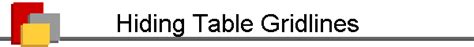Hiding Table Gridlines
