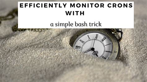 How To Effectively Monitor Cron Jobs With A Simple Bash Trick