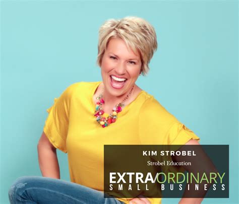 Kim Strobel Strobel Education Extra Ordinary Small Business