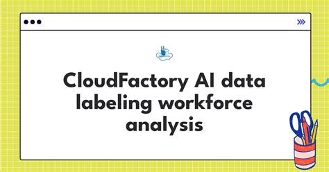 Cloudfactory Ai Data Labeling Teardown Strategy Analysis Nextsprints