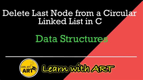 Delete Last Node From Circular Linked List Delete Operation On