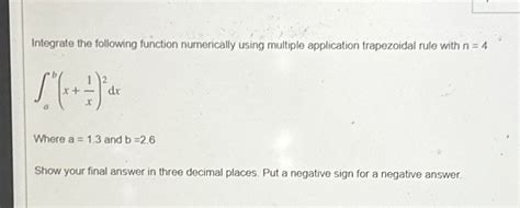 Solved Integrate The Following Function Numerically Using