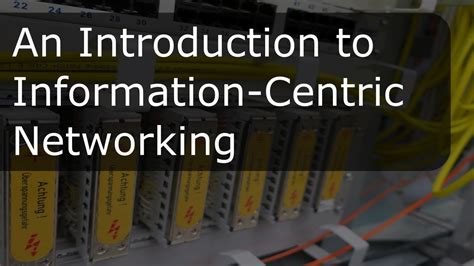 An Introduction To Information Centric Networking Icn Youtube