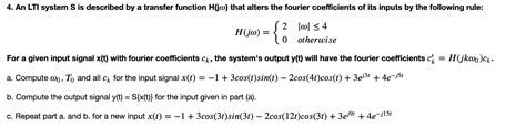 Solved Hjω 20∣ω∣≤4 Otherwise For A Given Input Signal