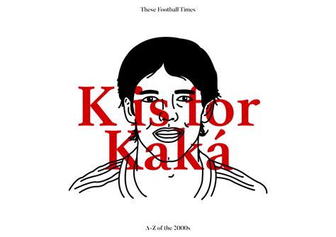 A Z Of The 2000s Kaká