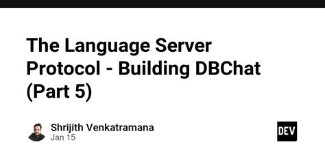 The Language Server Protocol Building Dbchat Part 5 Dev Community