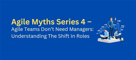 agile myths series 4 do agile teams really not need managers