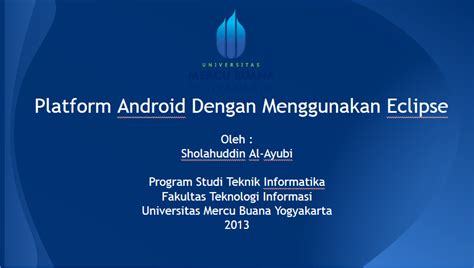 Platform Android Dengan Menggunakan Eclipse Welcome Sholahuddin