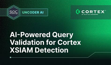 Ai Powered Query Validation For Cortex Xsiam Detection Soc Prime