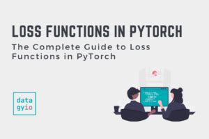 PyTorch Loss Functions The Complete Guide Datagy