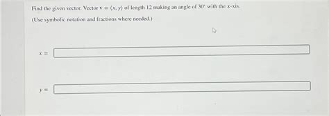 solved find the given vector vector v x y ﻿of length 12 chegg