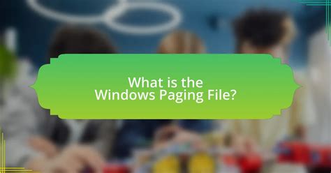 Understanding The Windows Paging File And Its Impact On Performance • X