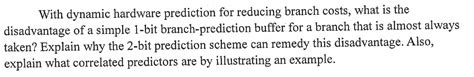 Solved With Dynamic Hardware Prediction For Reducing Branch Chegg