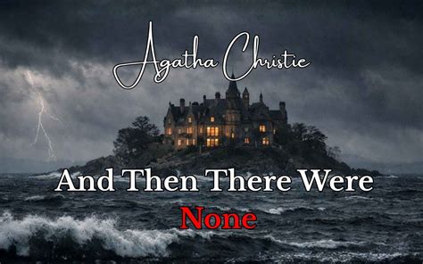 Agatha Christies And Then There Were None Interest Evening A Music
