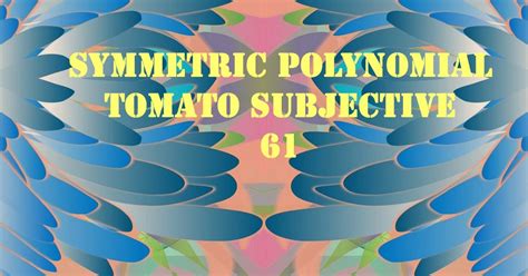 test of mathematics solution subjective 61 symmetric polynomial