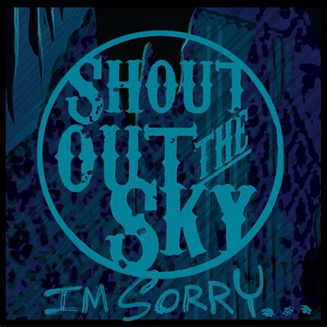 I'm Sorry - Single by Shout Out The Sky | Spotify