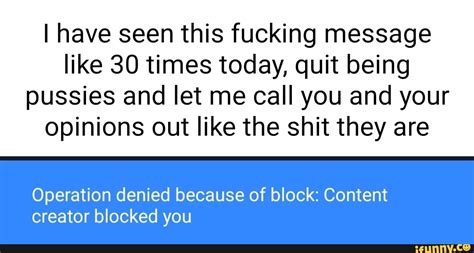 I Have Seen This Fucking Message Like Times Today Quit Being Pussies And Let Me Call You And