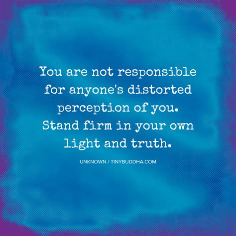 You Are Not Responsible For Anyones Distorted Perception Of You Tiny