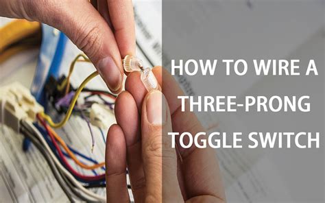 How To Wire A Three Prong Toggle Switch