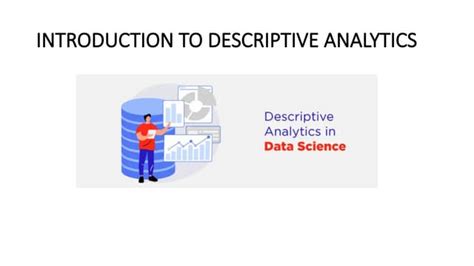 Introduction To Descriptive Analytics Pptx