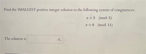 Solved Find The Smallest Positive Integer Solution To The