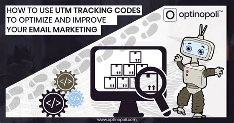 How To Use Utm Tracking Codes To Optimize And Improve Your Email Marketing Optinopoli Next