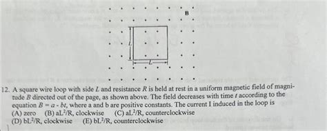 2 a square wire loop with side l and resistance r is
