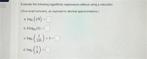 Solved Evaluate The Following Logarithmic Expressions Chegg Com
