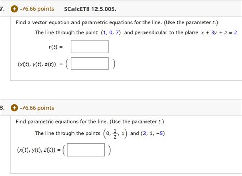 Solved 6 66 Points Scalcet8 12 5 005 7 Find A Vector Equation And