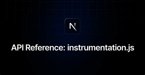 Api Reference Instrumentationjs Nextjs