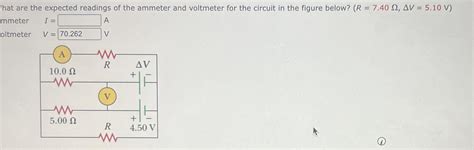 Solved Hat Are The Expected Readings Of The Ammeter And