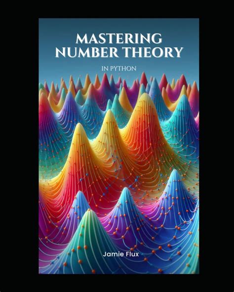 Mastering Number Theory In Python Unlocking The Secrets Of Prime Numbers And The Riemann