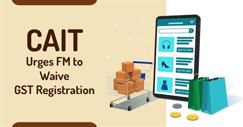 Cait Requests Fm To Exempt Gst Number For E Commerce Product Sale