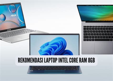 Daftar Laptop Intel Core I5 Ram 8GB 2024 Harga Mulai 4 Jutaan Bisa Menopang Software Berat