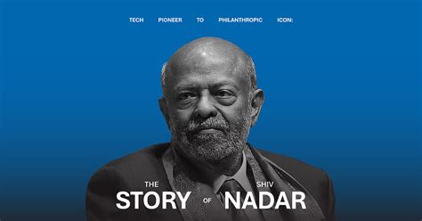 Tech Pioneer To Philanthropic Icon The Story Of Shiv Nadar