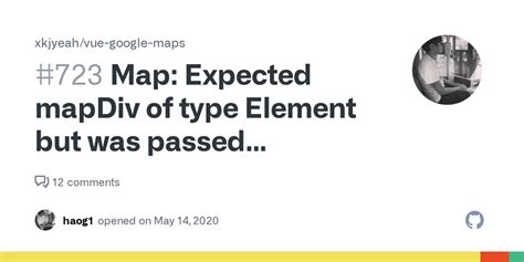 Map Expected MapDiv Of Type Element But Was Passed Undefined Issue Xkjyeah Vue Google