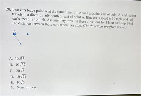 Solved 20 Two Cars Leave Point A At The Same Time Blue Car