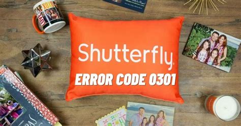 Shutterfly Error Code 0301 [how To Fix 2024] Viraltalky