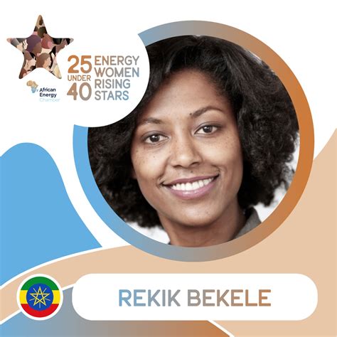 25 Under 40 Energy Women Rising Stars Rekik Bekele African Energy Chamber