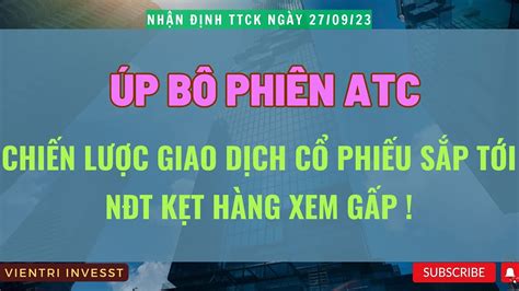 Chứng Khoán Hôm Naynhận định Thị Trường Chứng Khoán 270923 Phiên