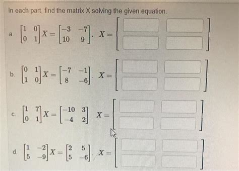 Solved In Each Part Find The Matrix X Solving The Given Chegg Com