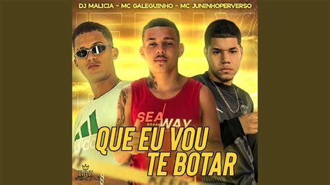 Que Eu Vou Te Botar Youtube