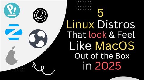 5 Linux Distros That Look And Feel Like Macos In 2025 Out Of The Box Youtube